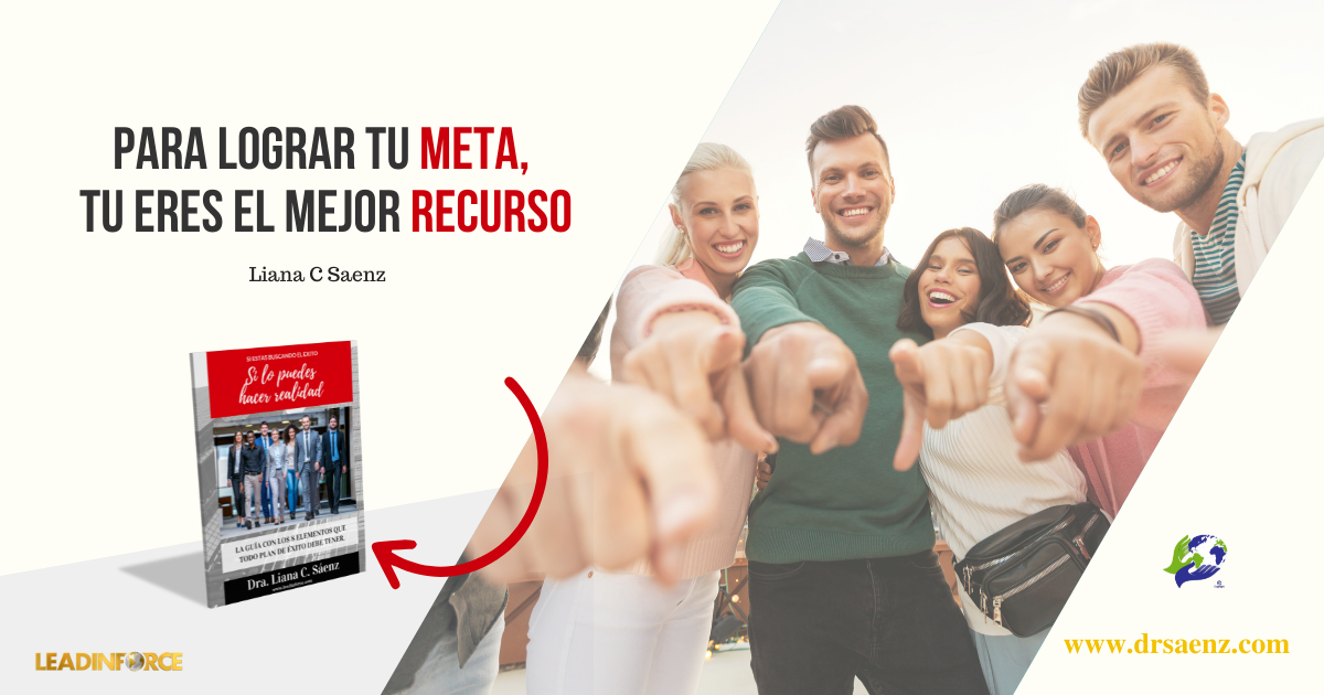 PARA LOGRAR TU META, TU ERES EL MEJOR RECURSO - LEADINFORCE - Blog en ...