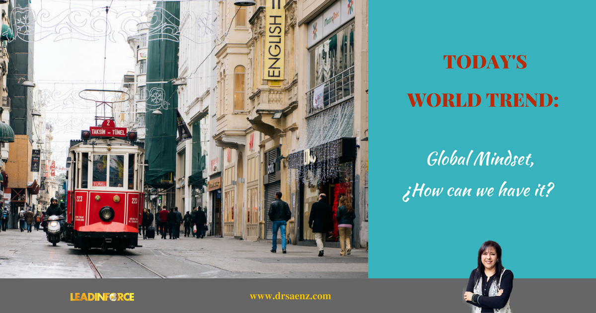 TODAY´S WORLD TREND: GLOBAL MINDSET - LEADINFORCE - Blog